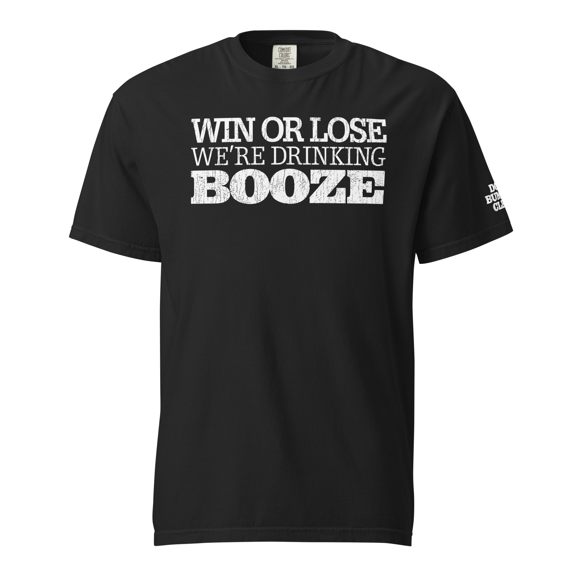 Win Or Lose We Booze Tee